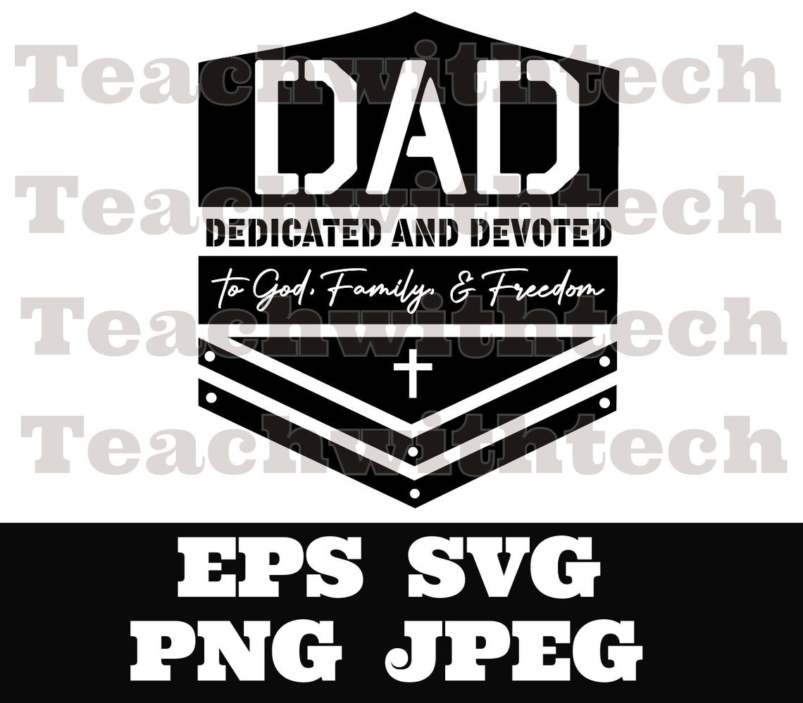 DAD Dedicated and Devoted SVG PNG Eps, Dad Svg, Freedom Fathers Day Svg ...