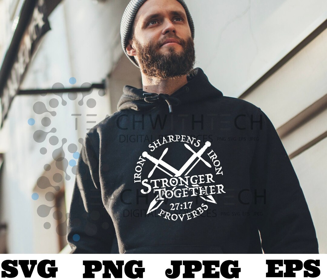 Stronger Together SVG Cut File - Proverbs 27:17 Iron Sharpens Iron Svg Mens Retreat and Mens ...