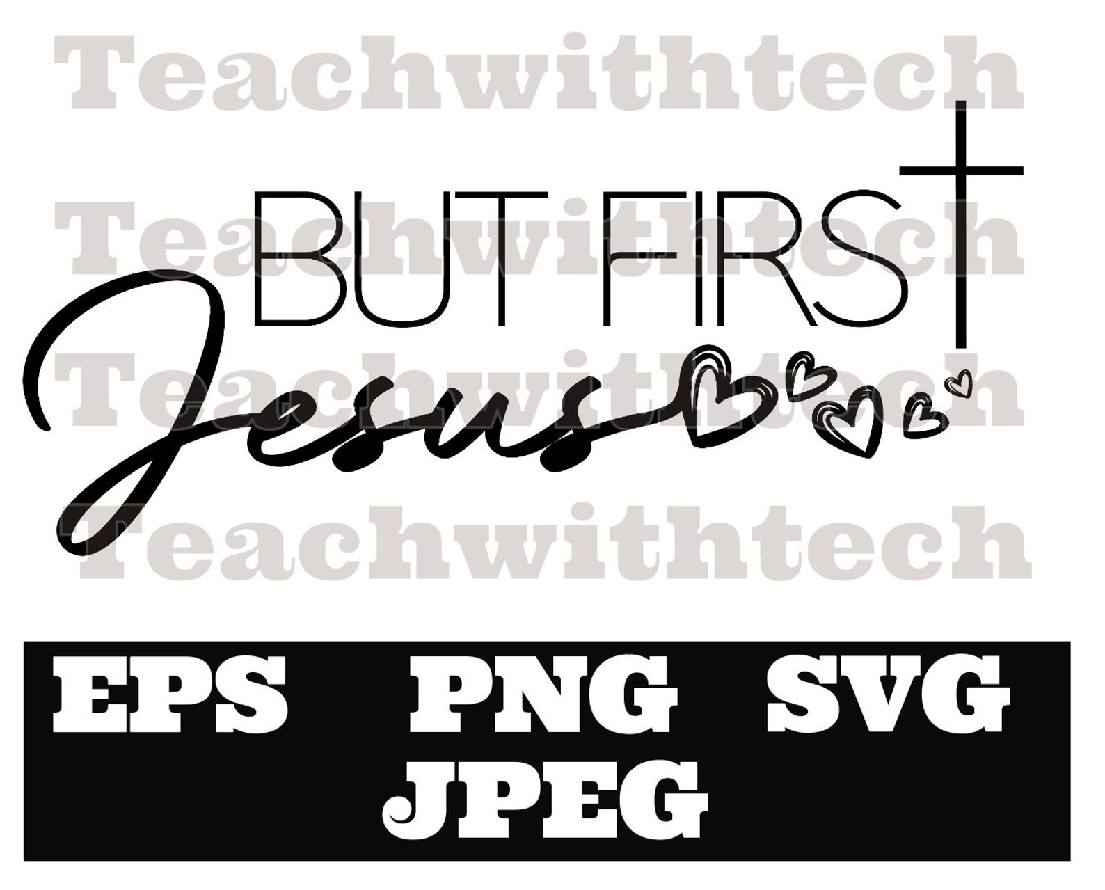 But First Jesus PNG EPS SVG Jpeg Download Christian Svg Jesus Png T ...