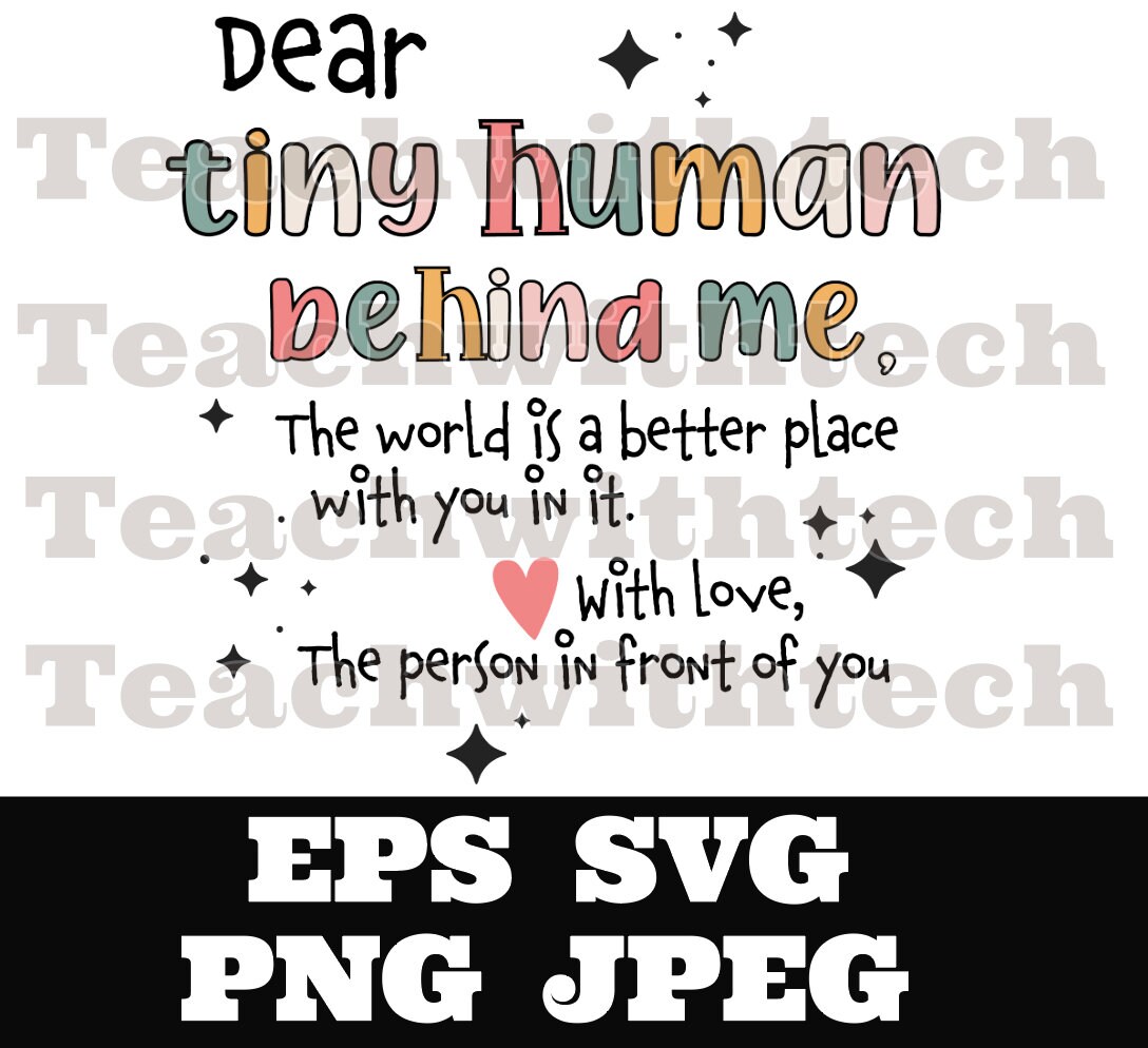 Dear Tiny Human Behind Me Svg Png Eps Jpeg Digital Download Teacher T ...