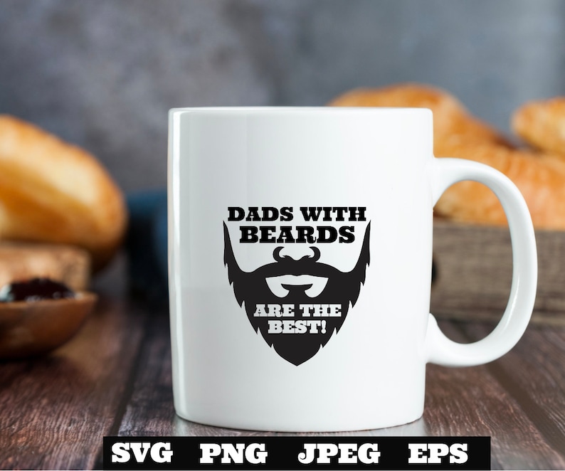 Dads With Beards Are the Best SVG PNG Eps, Dad Svg, Father Svg Father’s ...
