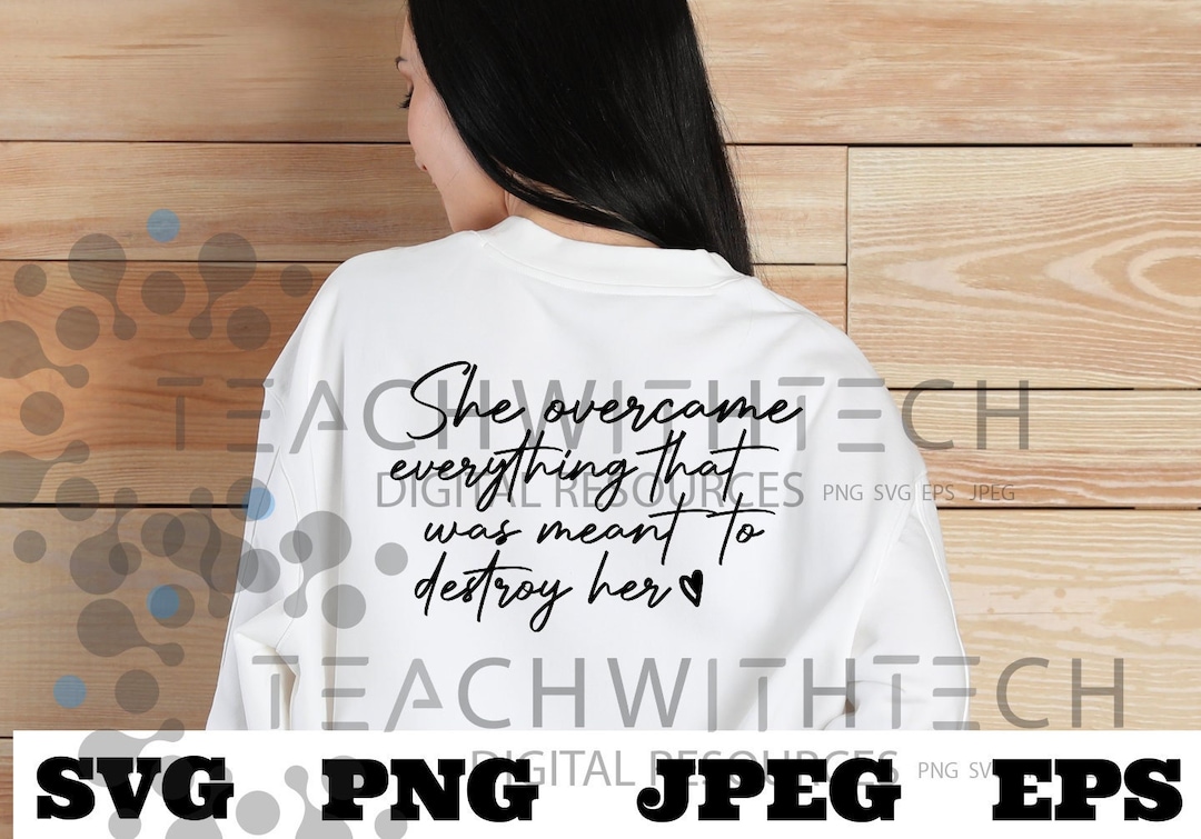 She Over Came Everything That Was Sent to Destroy Her SVG Png Jpg Eps ...