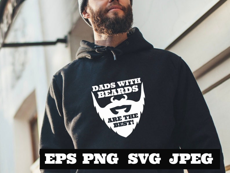 Dads With Beards Are the Best SVG PNG Eps, Dad Svg, Father Svg Father’s ...