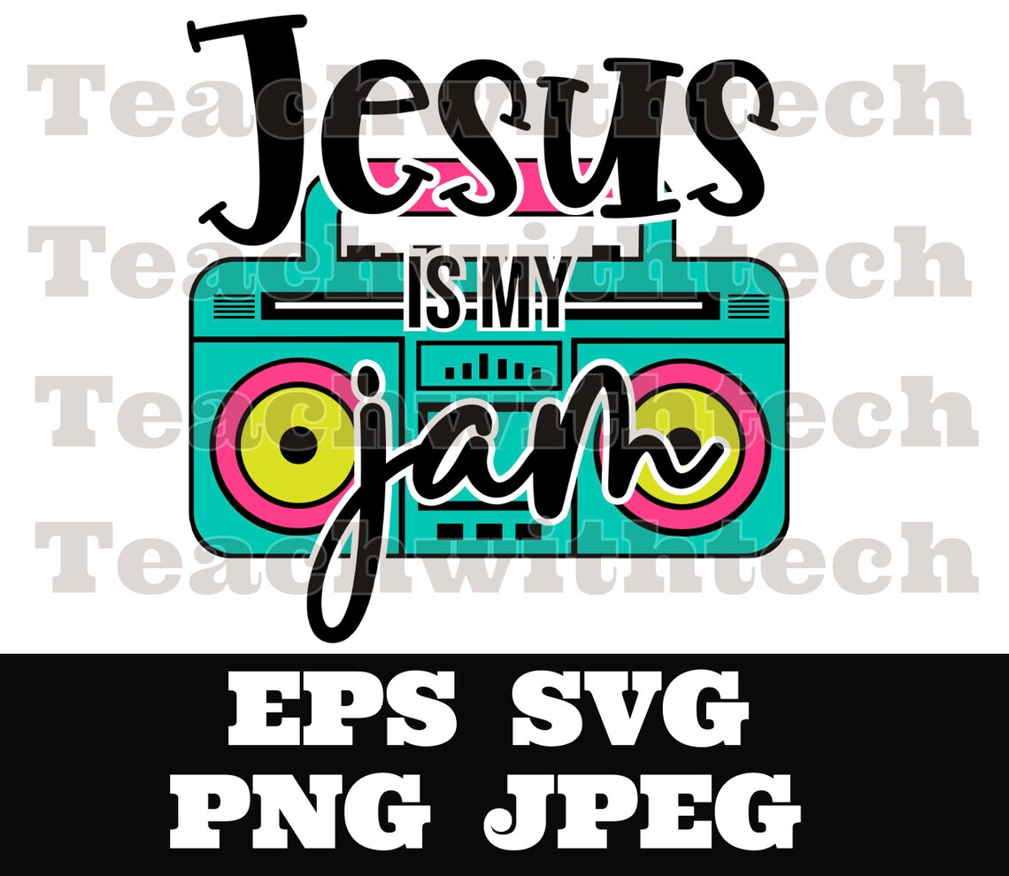 Jesus is My Jam PNG EPS SVG Jpeg Download Christian Svg Jesus Png T ...