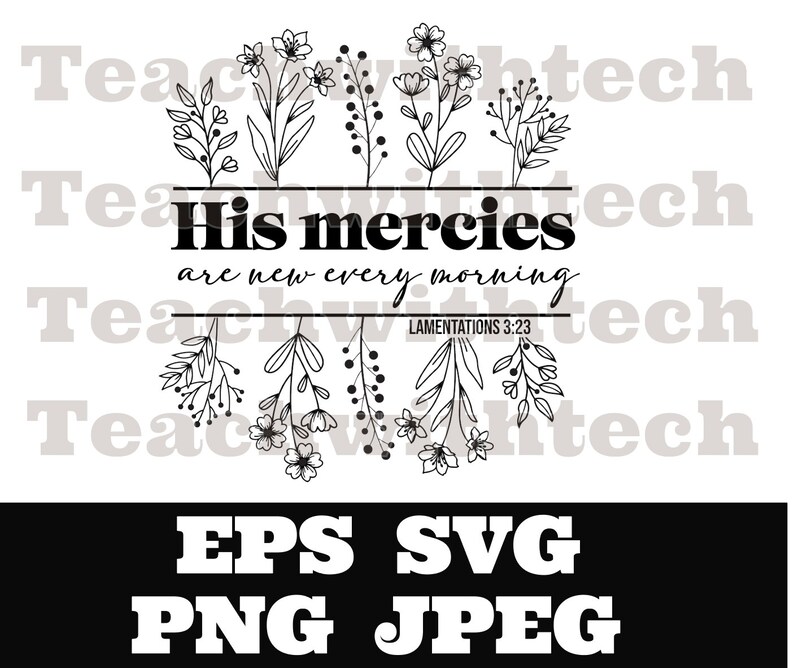 His Mercies Are New Every Morning PNG EPS SVG Jpeg Download Christian ...