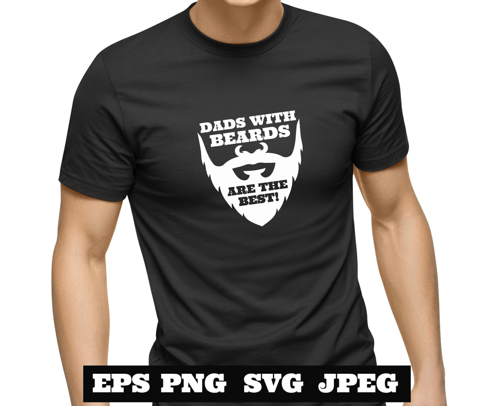 Dads With Beards Are the Best SVG PNG Eps, Dad Svg, Father Svg Father’s ...