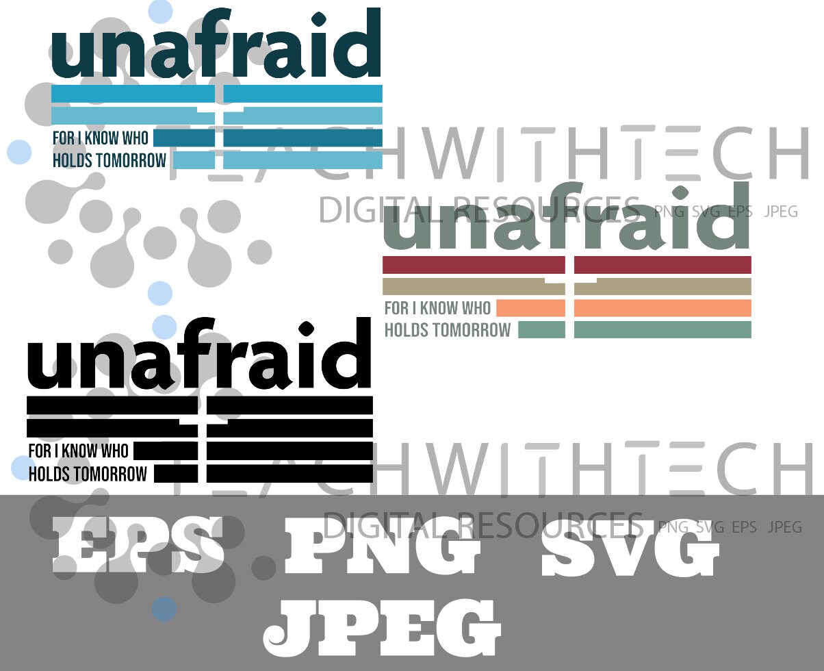 Unafraid for I Know Who Holds the Future PNG EPS SVG Jpeg Download ...