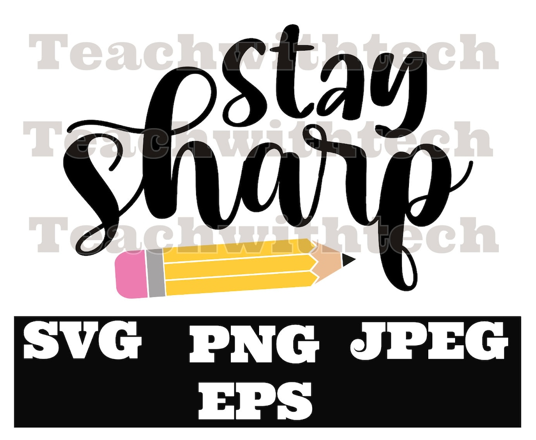 Stay Sharp SVG PNG JPEG for Pencil Dispenser Multi - Color Decorate ...