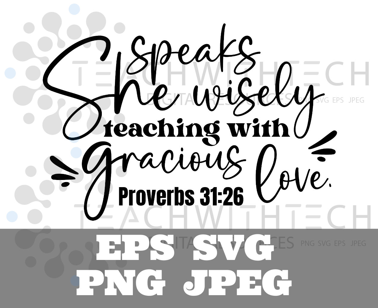 She Speaks Wisely Teaching With Gracious Love Proverbs SVG PNG Eps Jpeg ...