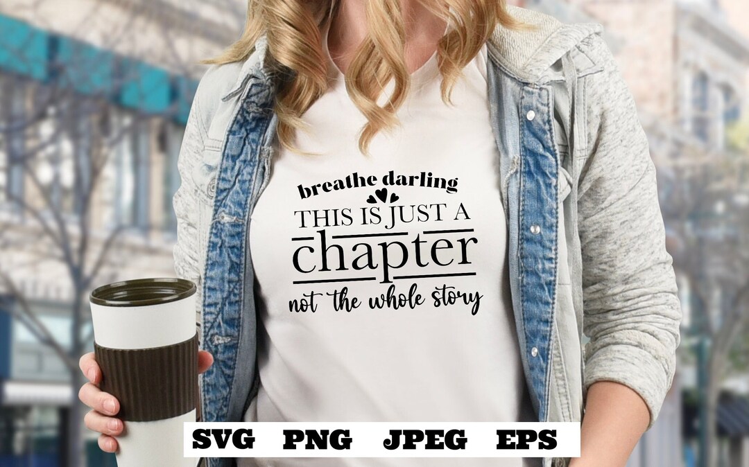 This is Just a Chapter Not the Whole Story SVG EPS PNG Jpeg, Positive ...