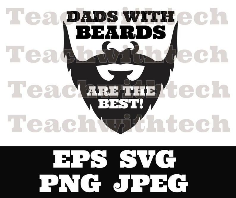 Dads With Beards Are the Best SVG PNG Eps, Dad Svg, Father Svg Father’s ...