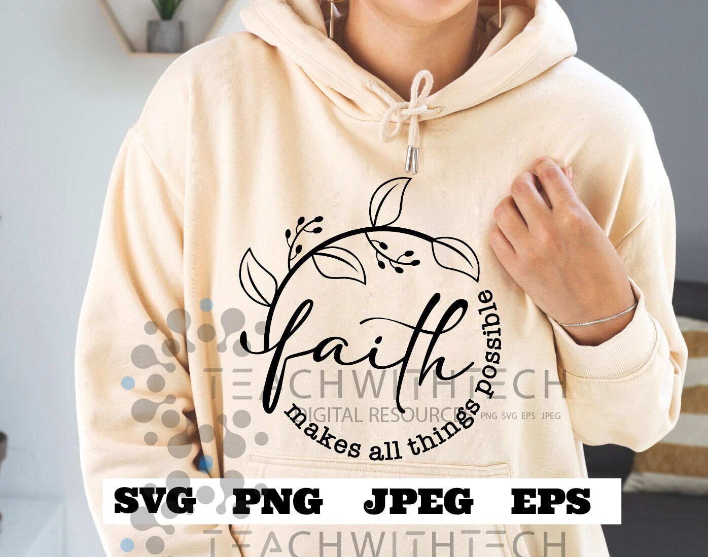 Faith Makes All Things Possible- Cut File SVG Eps Png, Jesus Cut File ...