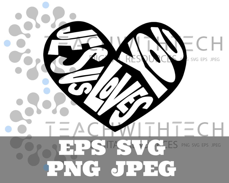 Jesus Loves You Heart SVG Png Eps Jpeg Jesus T Shirt Sticker - Etsy