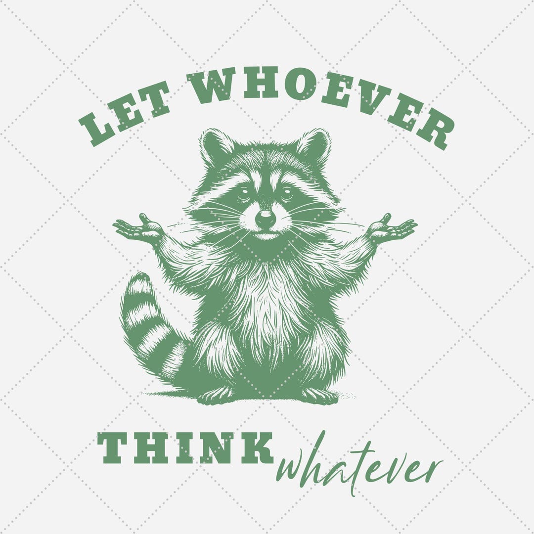 Let Whoever Think Whatever Png, Funny Quote Shirt Png, Sarcastic Saying ...