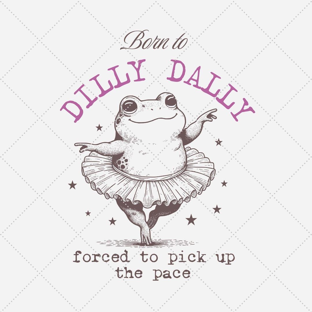 Born to Dilly Dally Forced to Pick up the Pace Png, Funny Animal Shirt ...
