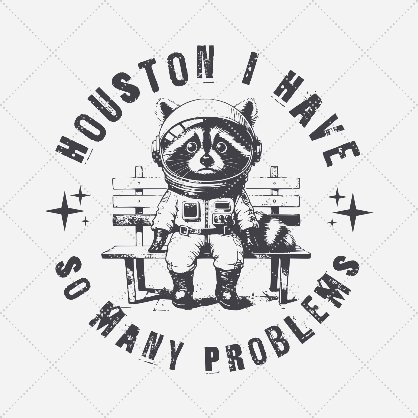 Houston I Have so Many Problems Png, Funny Raccoon Shirt, Space Lovers ...