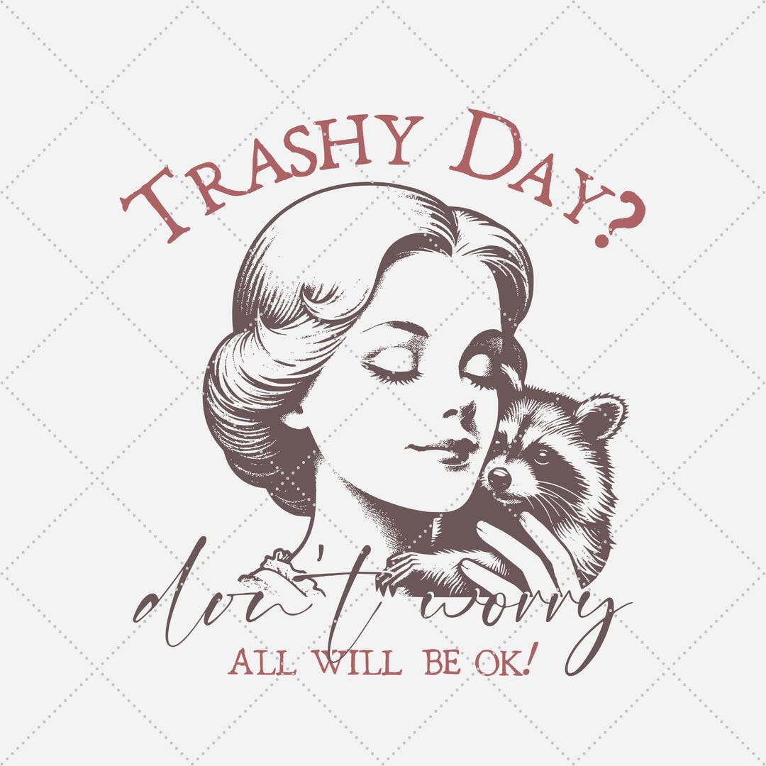 Trashy Day Don't Worry All Will Be Ok Png, Woman and Raccoon Png ...