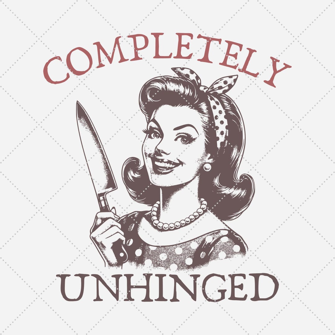 Completely Unhinged, Mental Health, Crazy Woman, Sarcastic Shirt ...
