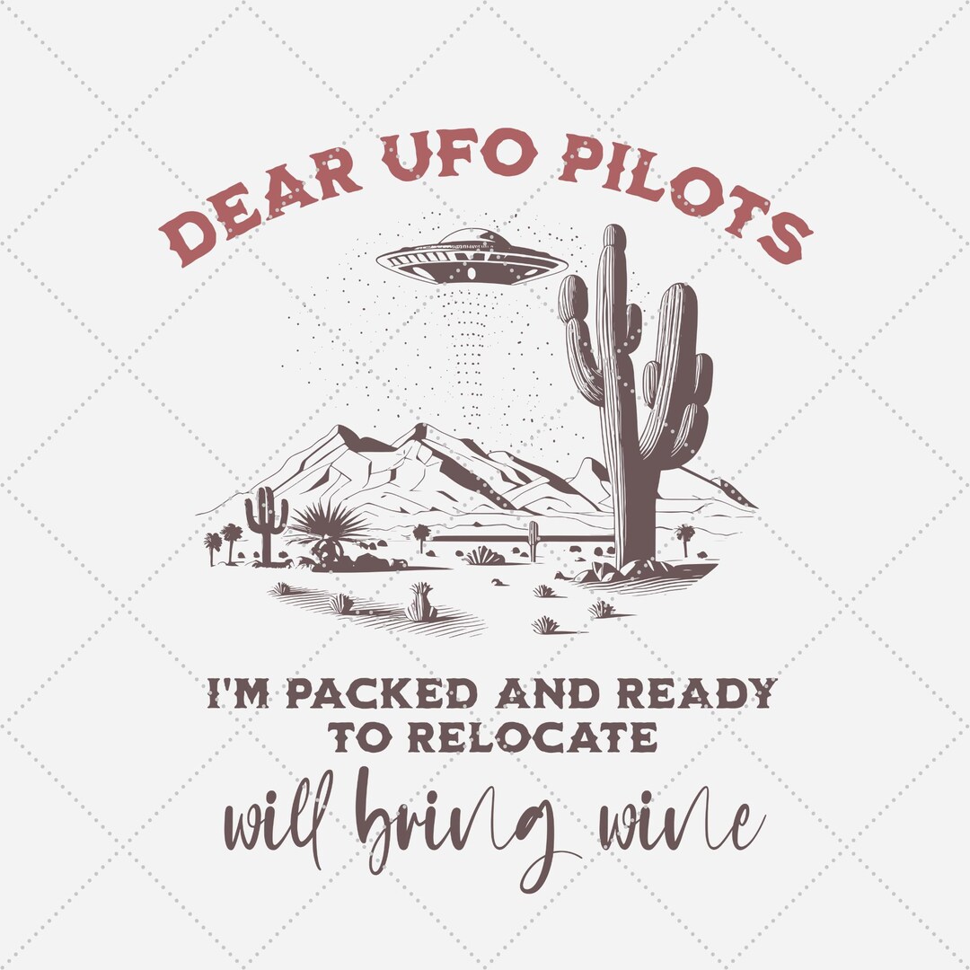 Sarcastic UFO Desert Meme PNG, Funny Alien Relocation (15x18 In) - Etsy