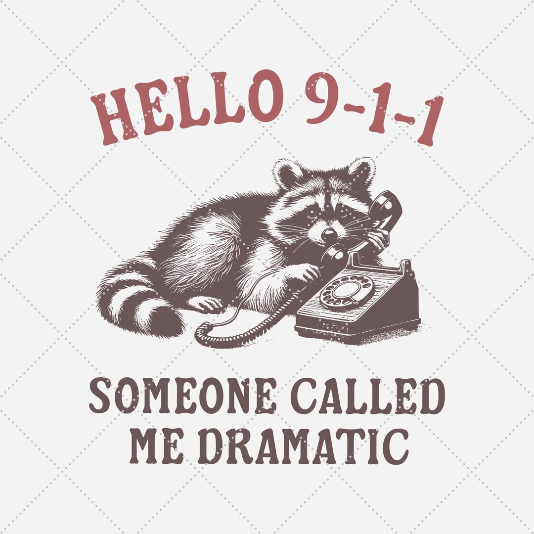 Funny Raccoon Hello 911 PNG, Dramatic Animal Design (digital Download ...