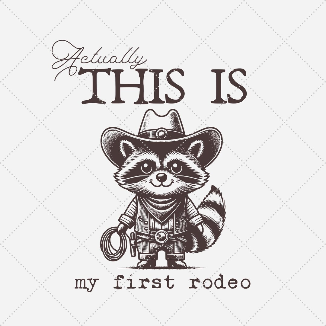 Cowboy Raccoon PNG, First Rodeo Funny Shirt Design (digital Download ...