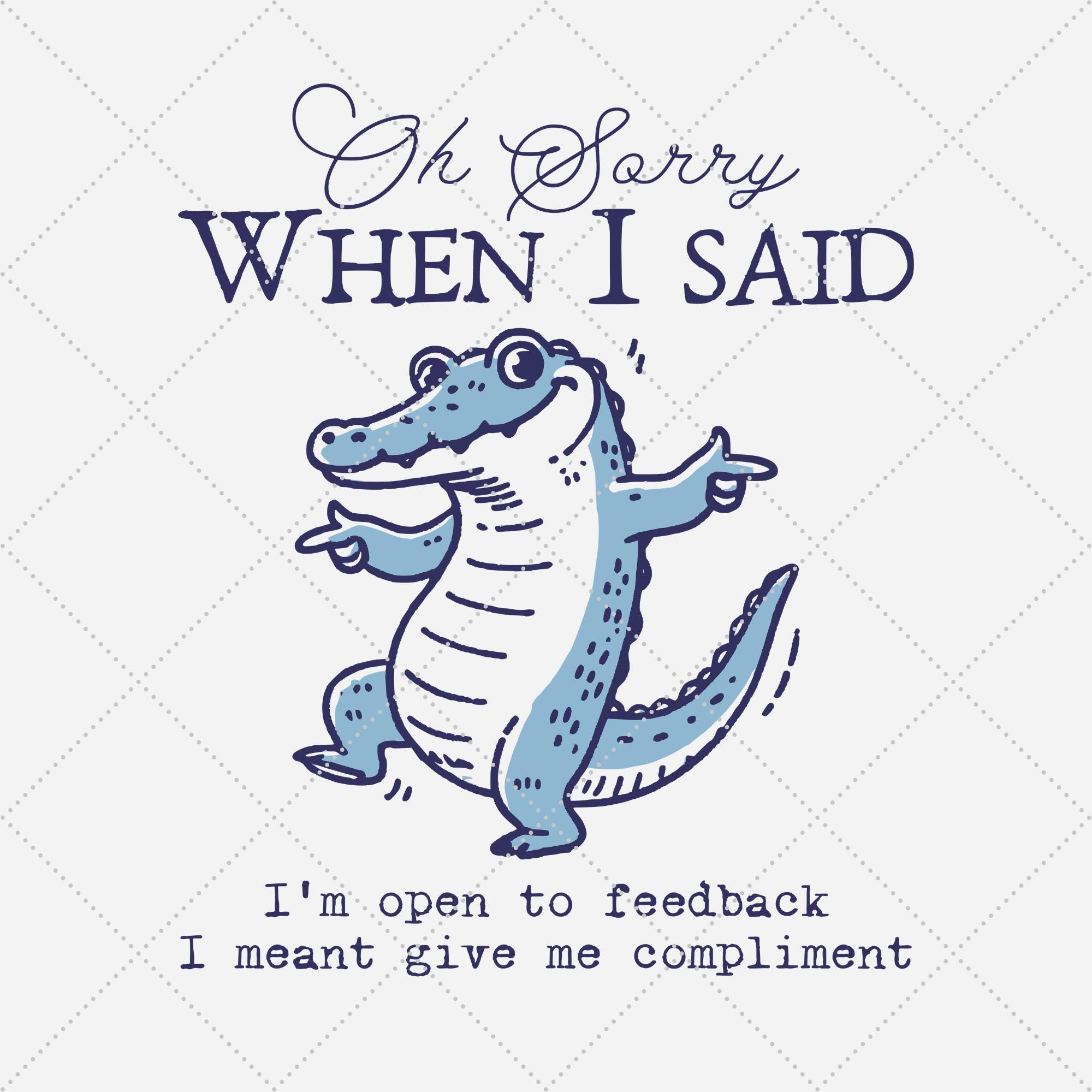 Funny Alligator Sarcastic Quote PNG, Trendy Vintage Shirt Design (15x18 ...