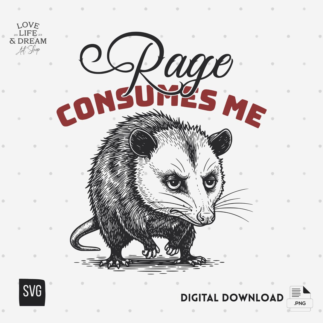 Funny Angry Possum SVG PNG, Sarcastic Rage Consumes Me Design (digital ...