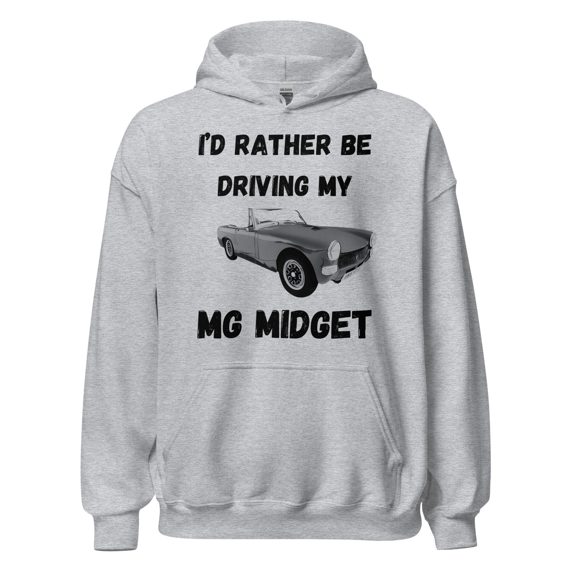 MG Midget Classic Car Hoodie I'd Rather Be Driving My MG Midget Car ...