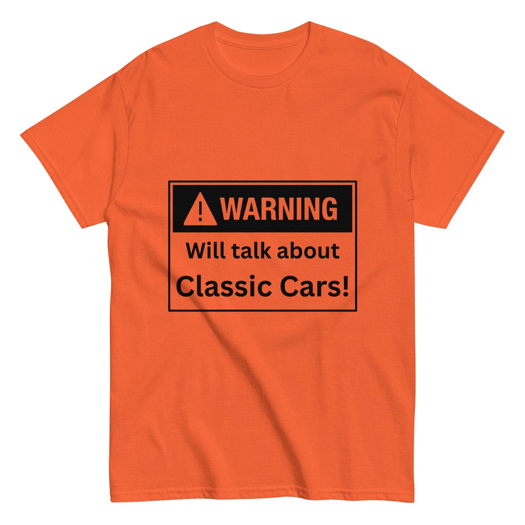 Classic Car T-shirt: "warning Will Talk About Cars" Graphic Tee - Etsy