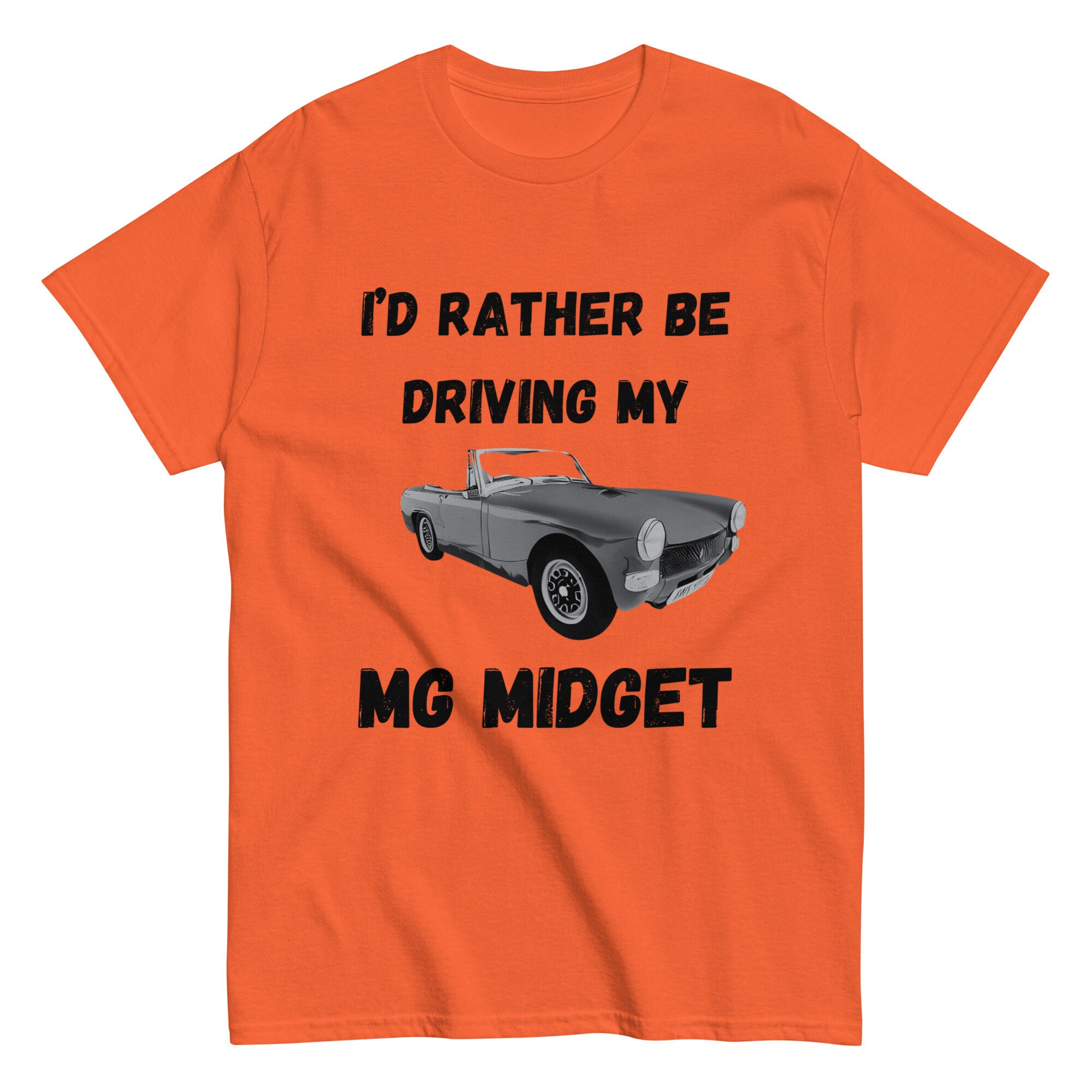 MG Midget Classic Car T Shirt I'd Rather Be Driving My MG Midget Car ...