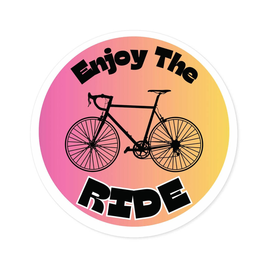 Enjoy the Ride Bicycle Sticker for Bike Lovers for Phone Case Laptop ...
