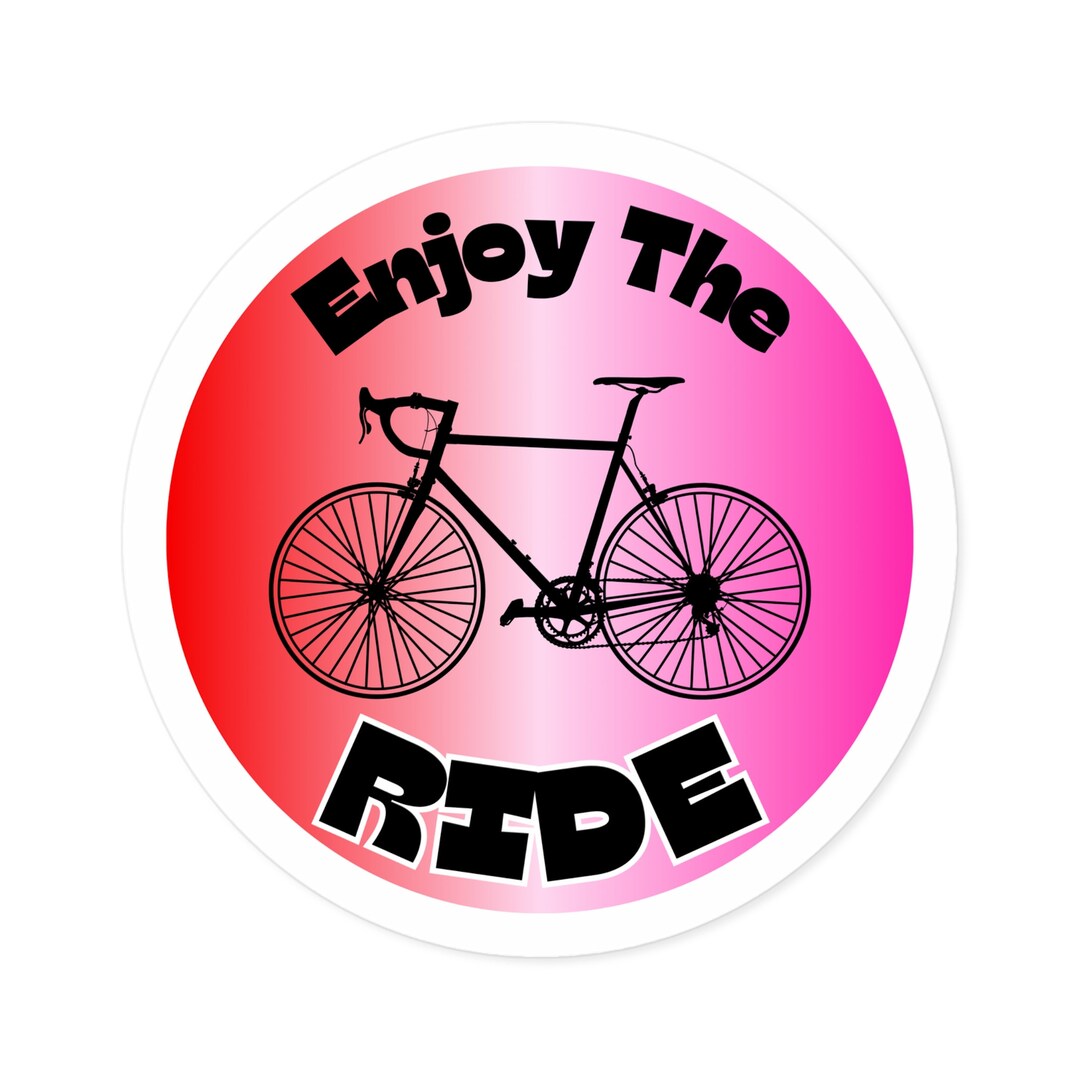 Enjoy the Ride Bicycle Sticker for Bike Lovers for Phone Case Laptop ...