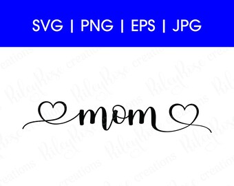 Mom With Heart SVG Mom, Mother's Day PNG Hand Lettered Cursive Text ...