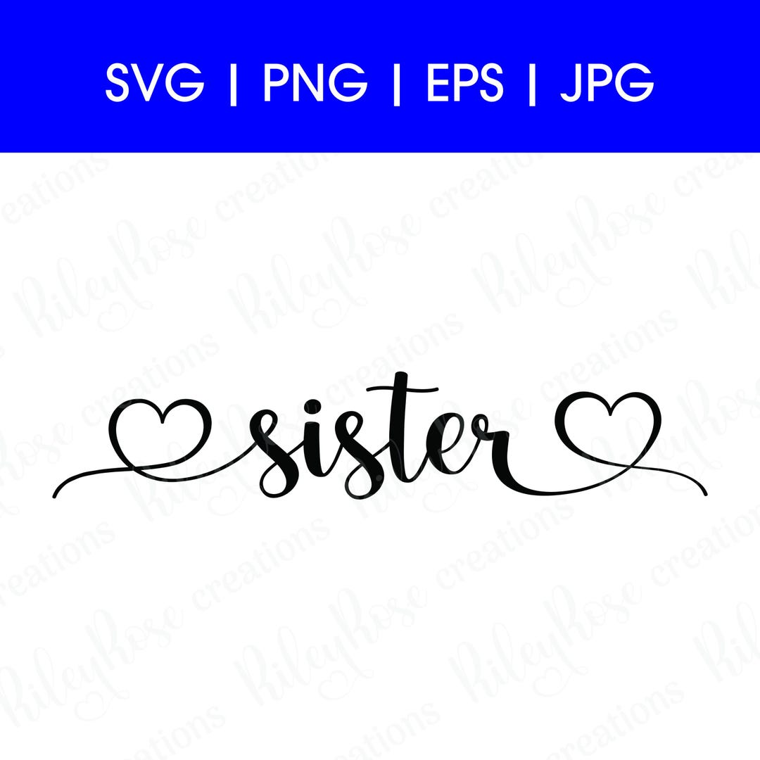 Sister Heart SVG, PNG, Jpeg, Eps | Love, Sister Svg Cut Files | Sister ...