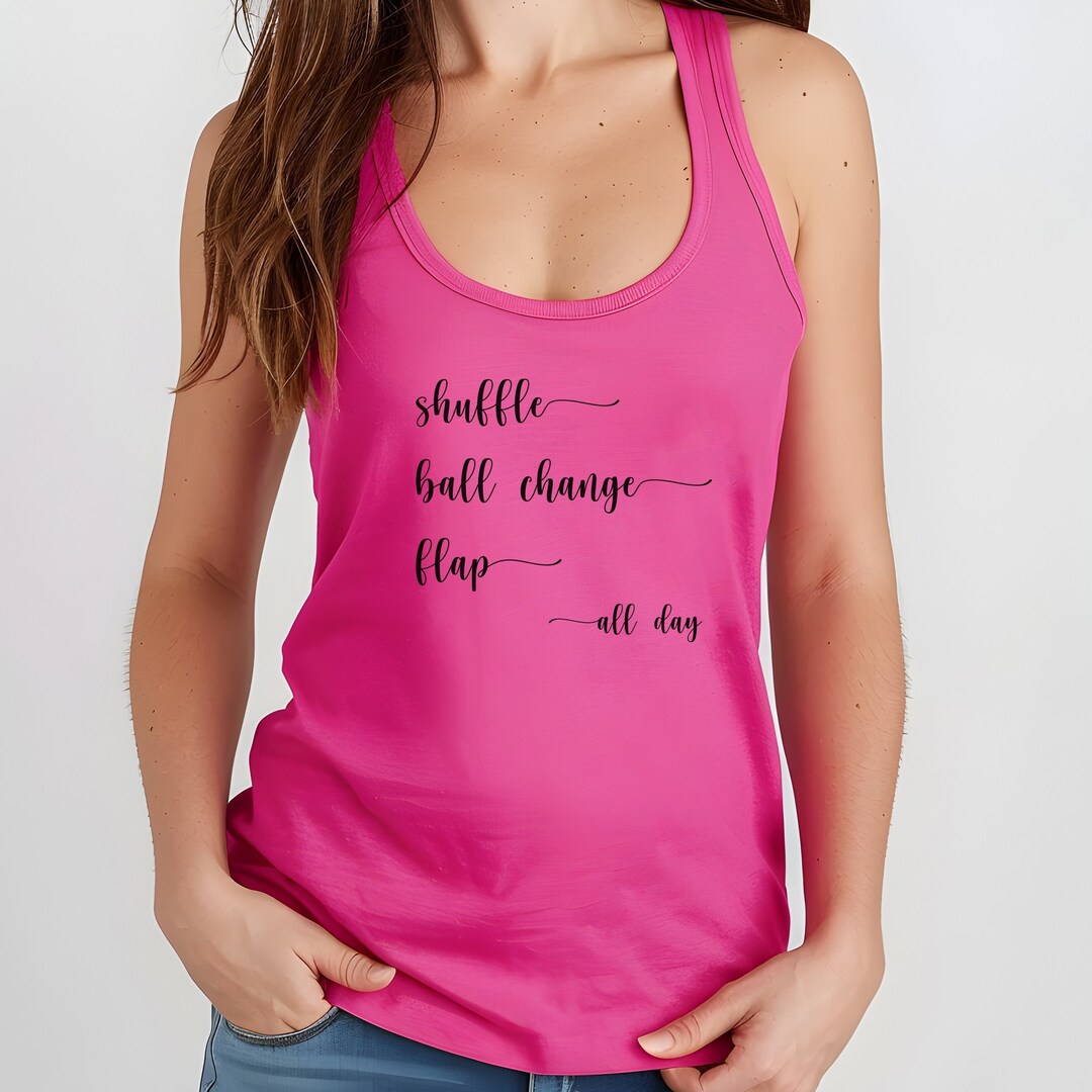 Shuffle, Ball Change, Flap - Tap Dance Racerback Tank - Etsy