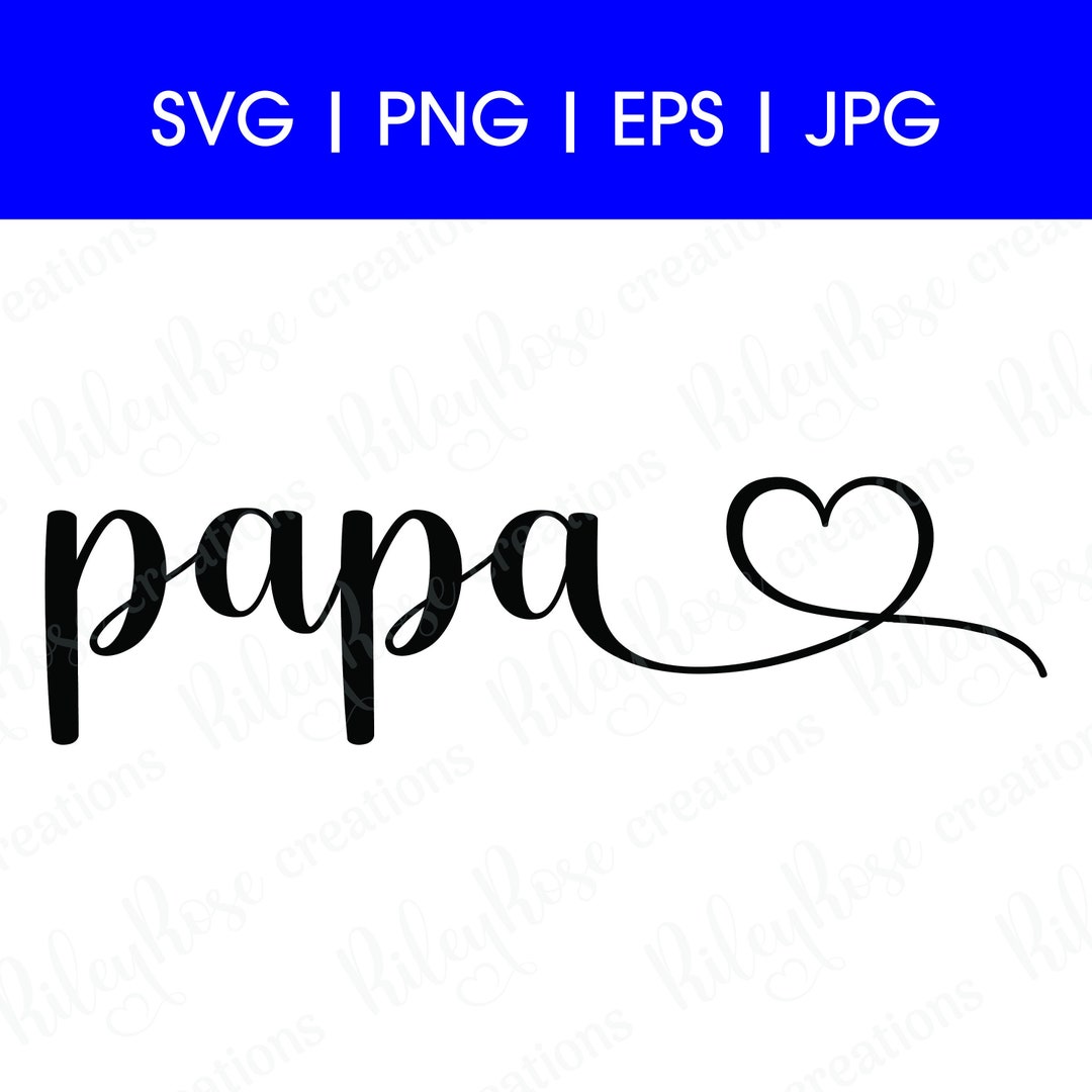 Papa Heart SVG Cut File: Father's Day Cursive Text (digital Download ...