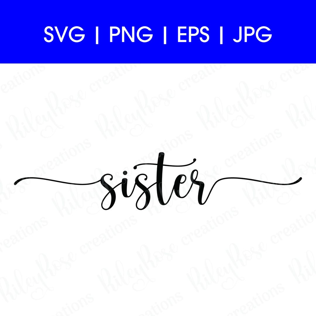 Sister Script SVG, PNG, Jpeg, Eps | Love, Sister Svg Cut Files | Sister ...