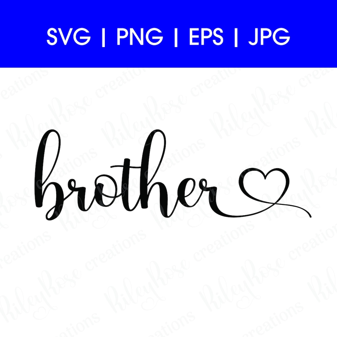 Brother Love Heart SVG: Cursive Text Cut File (digital Download) - Etsy