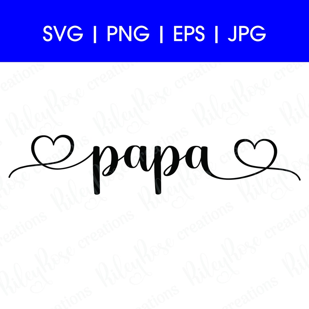 Papa Heart SVG, PNG, Jpeg, Eps | Love, Papa Svg Cut Files | Father's ...