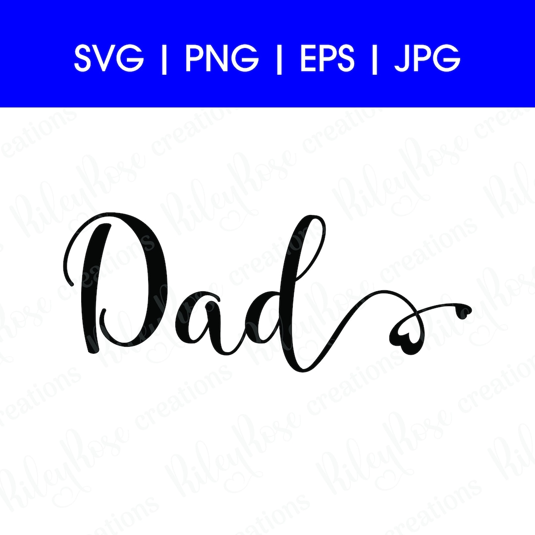 Dad Heart SVG, PNG, Jpeg, Eps Love, Dad Svg Cut Files Father's Day Svgs ...
