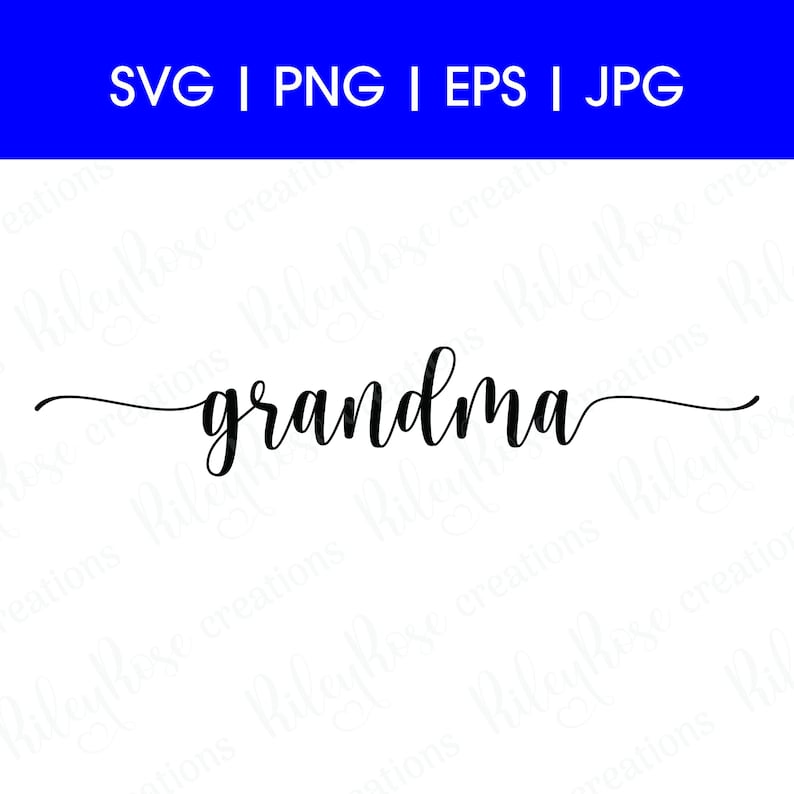 Grandma SVG, PNG, Jpeg, Eps Love, Grandma Svg Cut Files Mother's Day ...