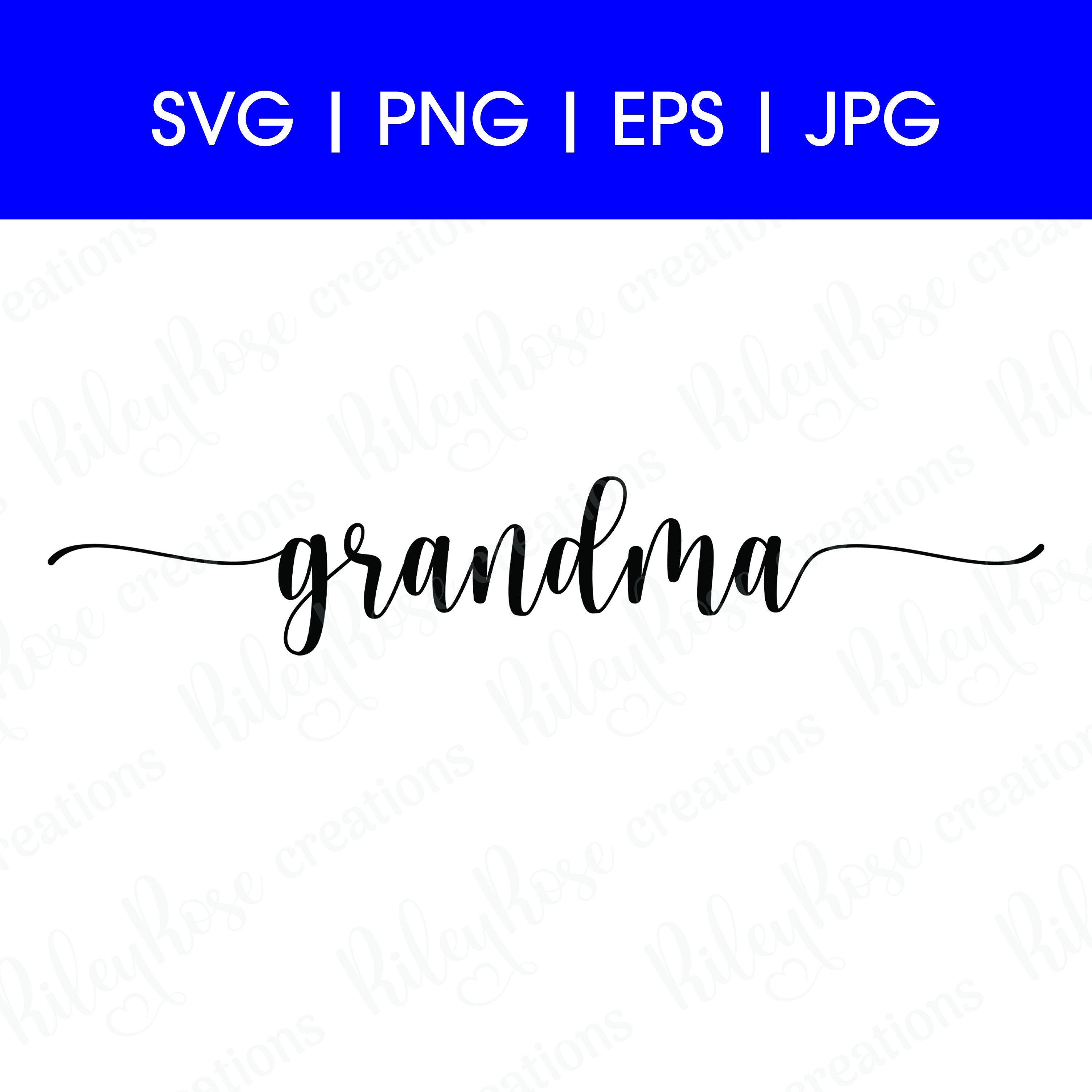 Grandma SVG, PNG, Jpeg, Eps Love, Grandma Svg Cut Files Mother's Day ...