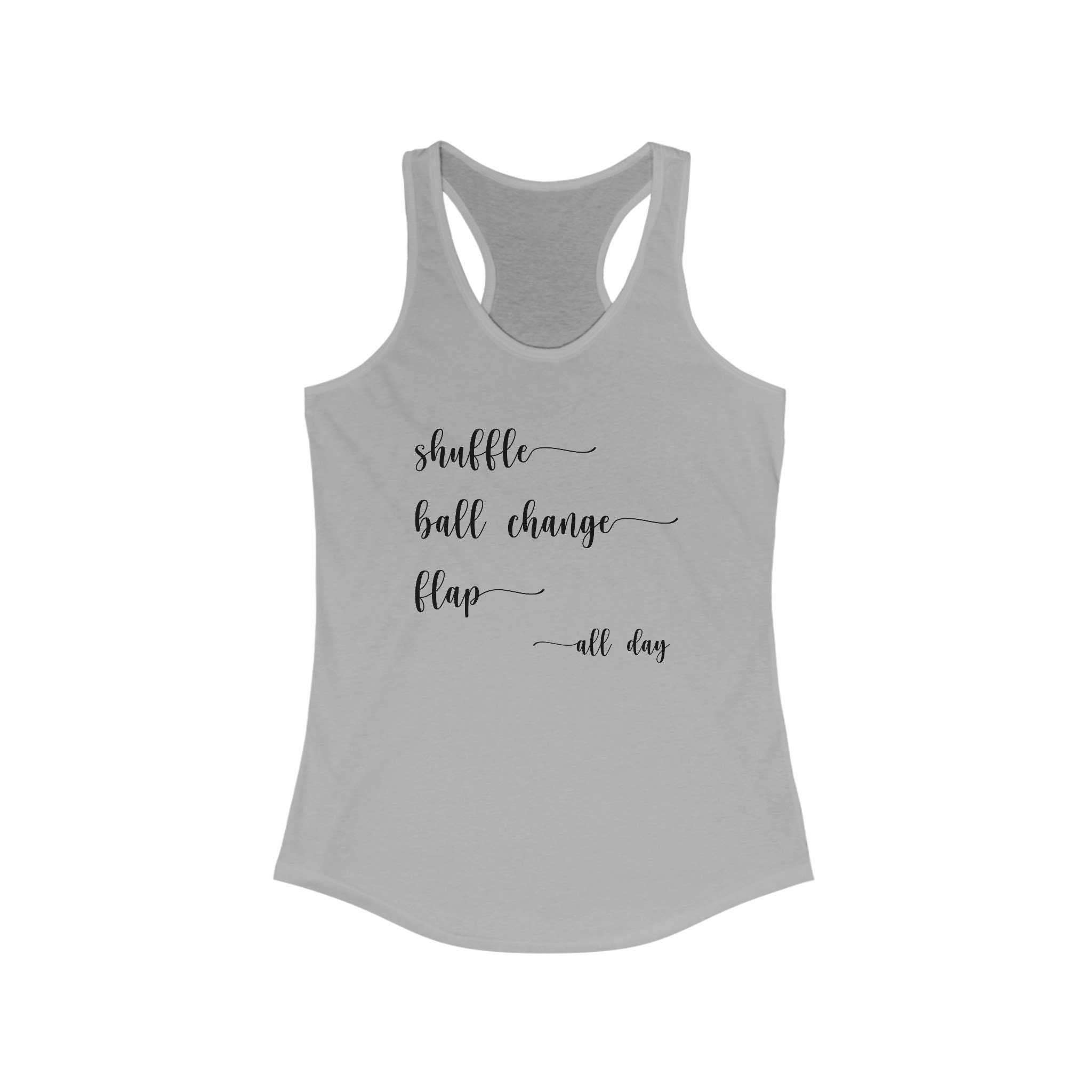 Shuffle, Ball Change, Flap - Tap Dance Racerback Tank - Etsy
