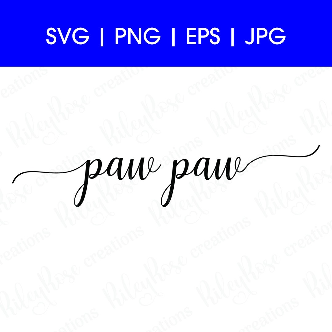 Paw Paw SVG, PNG, Jpeg, Eps | Love, Paw Paw Svg Cut Files | Father's ...