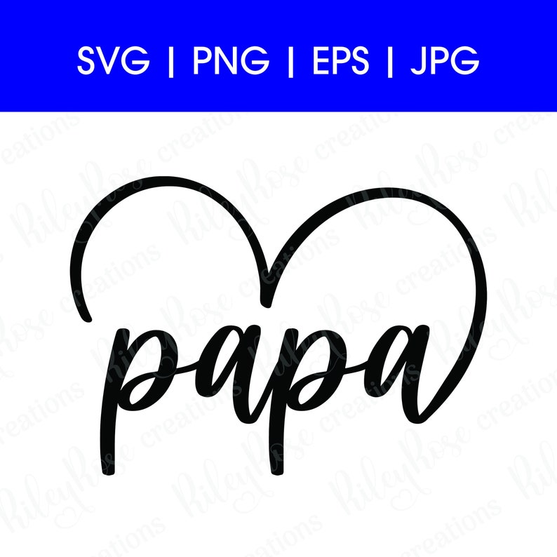 Papa Heart SVG, PNG, Jpeg, Eps Love, Papa Svg Cut Files Father's Day ...