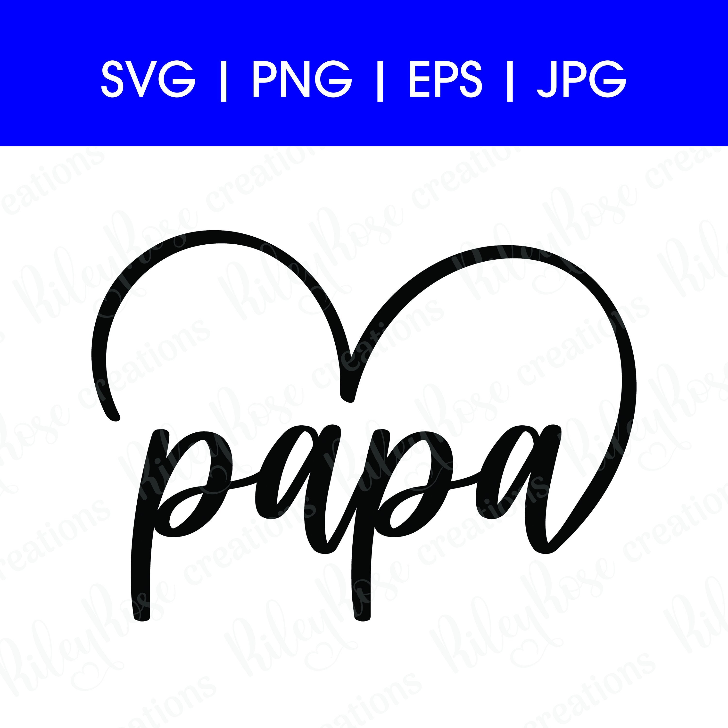 Papa Heart SVG, PNG, Jpeg, Eps Love, Papa Svg Cut Files Father's Day ...