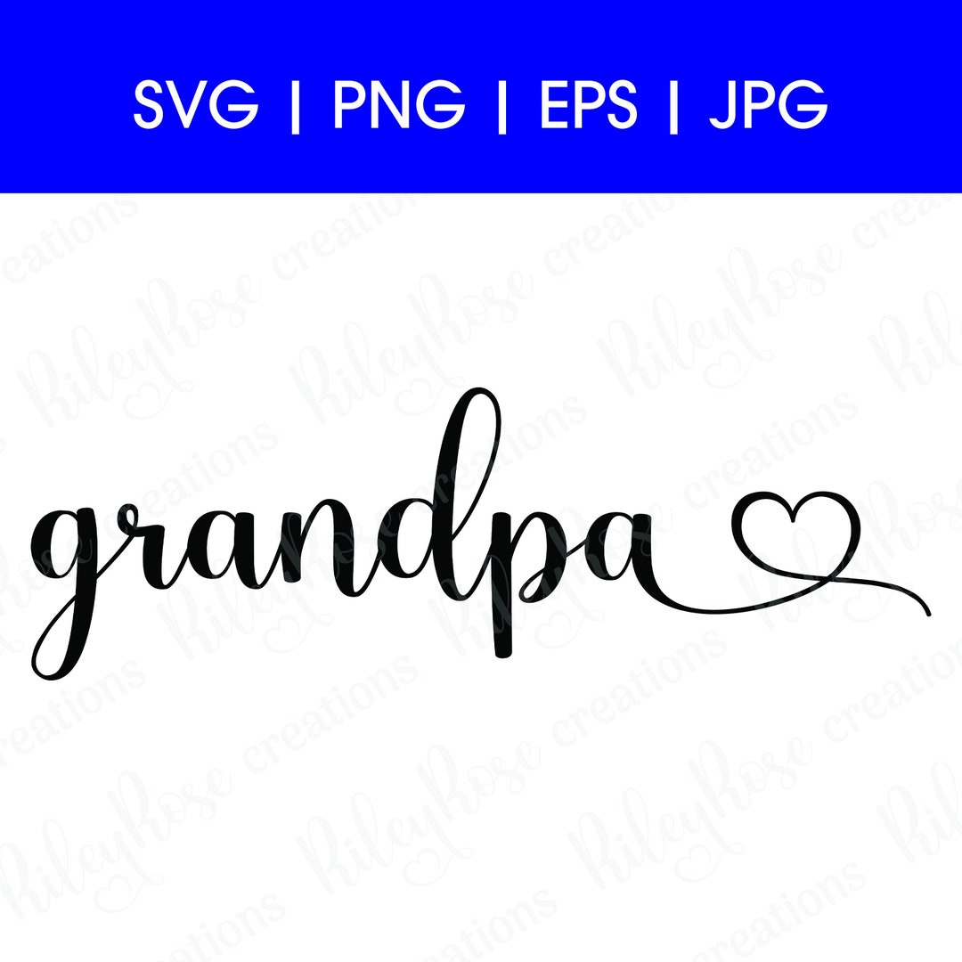 Grandpa Heart SVG, PNG, Jpeg, Eps Love, Grandpa Svg Cut Files Father's ...