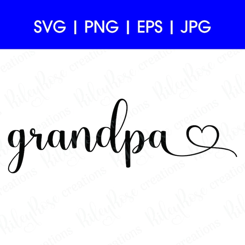 Grandpa Heart SVG, PNG, Jpeg, Eps Love, Grandpa Svg Cut Files Father's ...