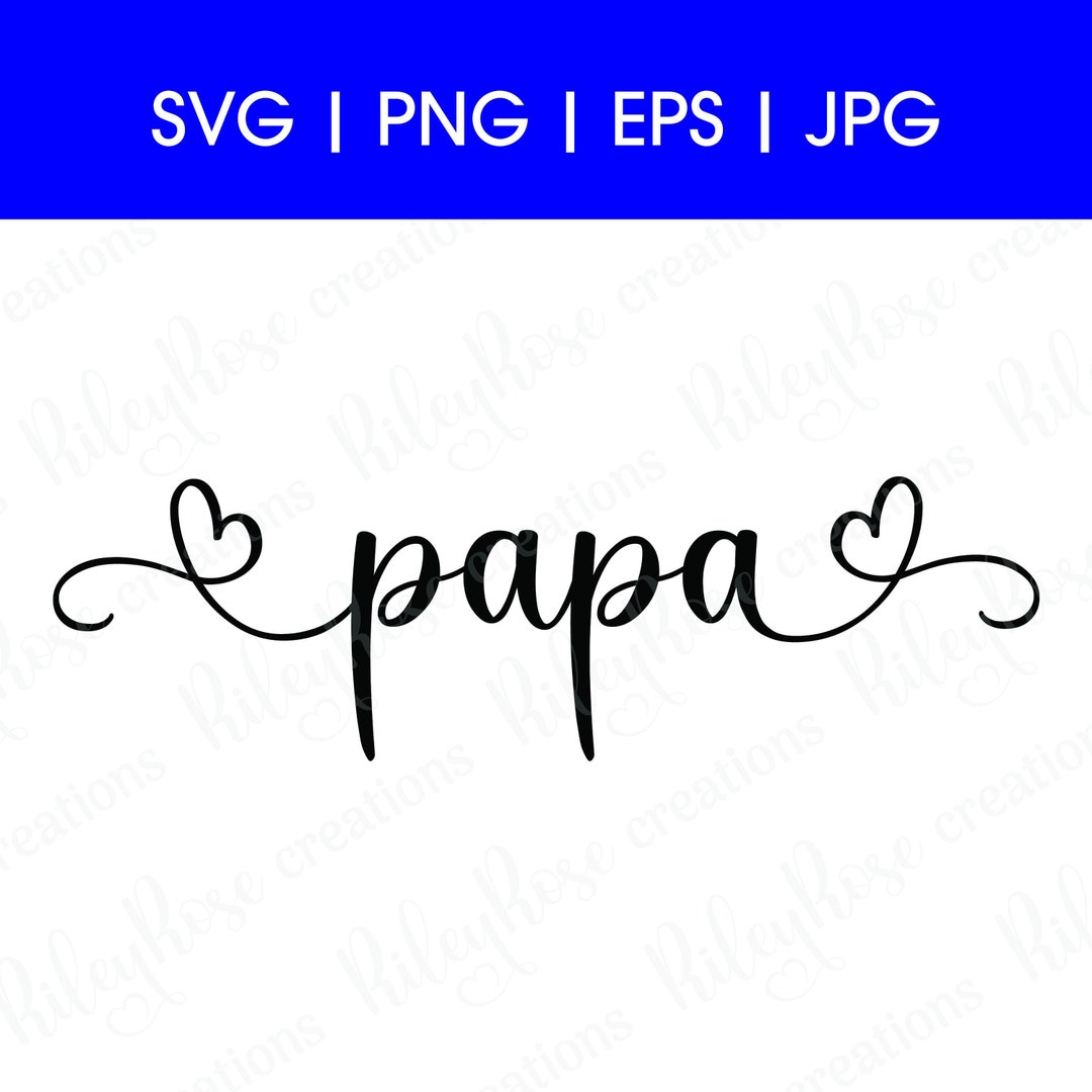 Papa Heart SVG, PNG, Jpeg, Eps Love, Papa Svg Cut Files Father's Day ...