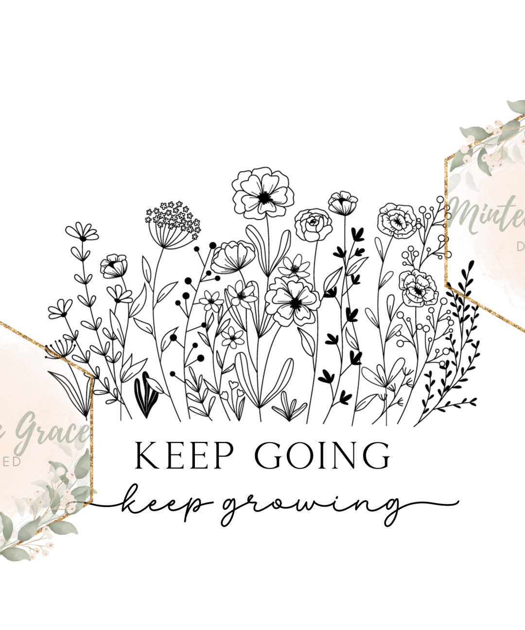 Keep Going Keep Growing PNG | Wildflower Digital Design | Sublimation ...